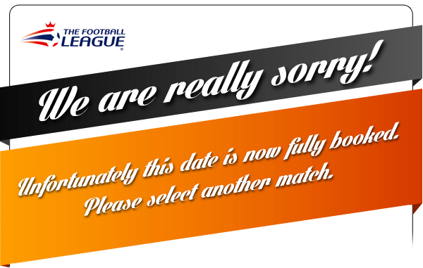 We Are Really Sorry, This Match Day Is Now Fully Booked We Are Really Sorry, This Match Day Is Now Fully Booked